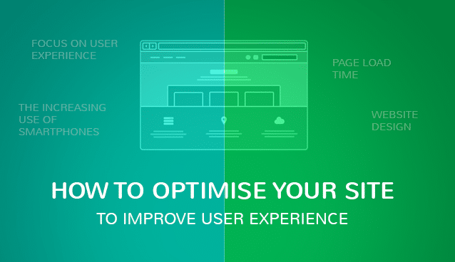 How To Optimise Your Site To Improve User Experience