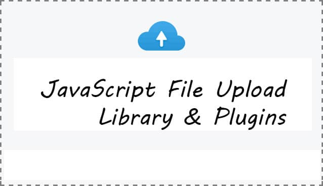 25+ Best JavaScript File Upload Library & Plugins | LaptrinhX